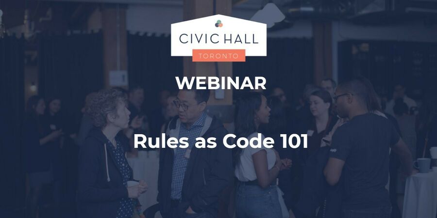 Webinar: Rules as Code 101 | Code for Canada